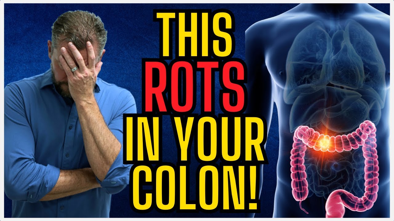7 Things Rotting in Your Colon Right Now [What Rots in Your Colon ...