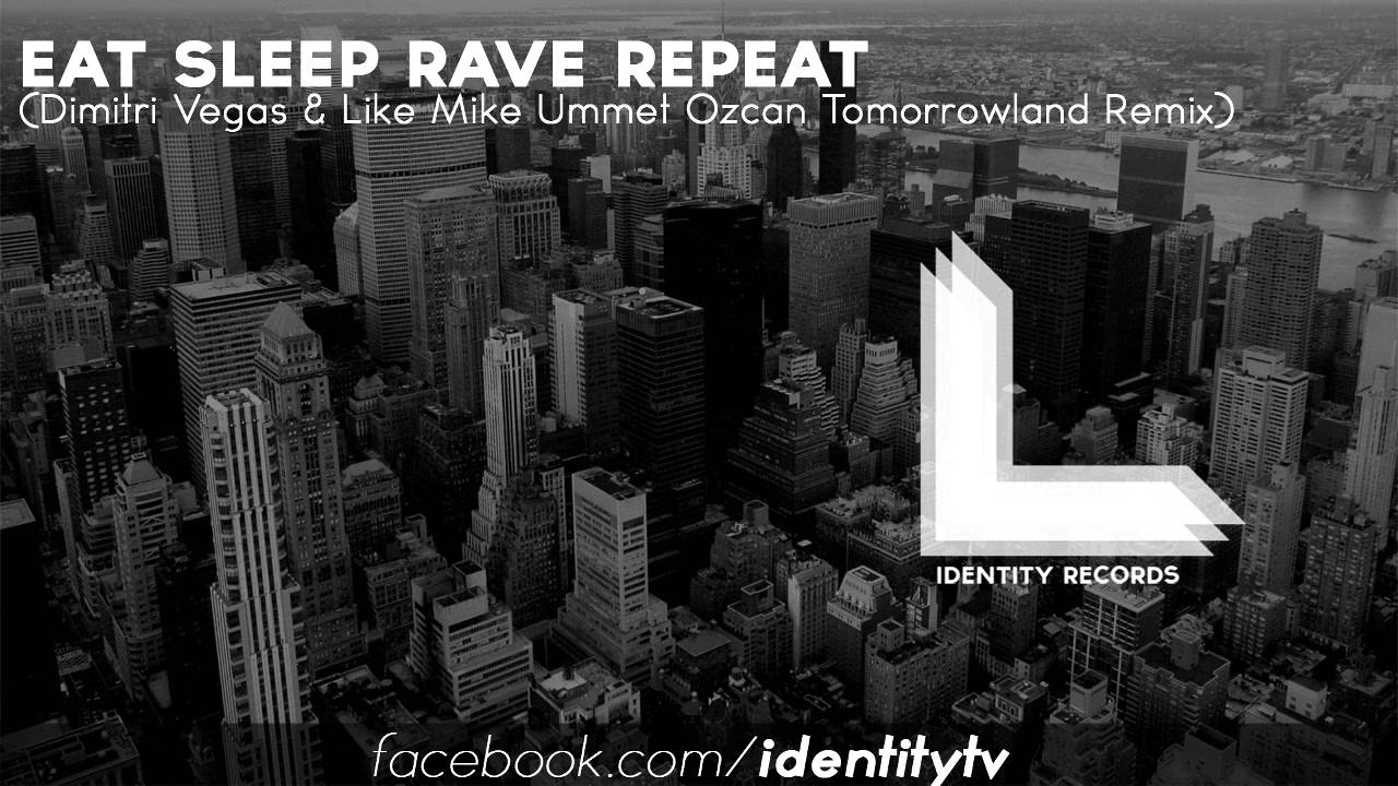 Eat Sleep Rave Repeat Dimitri Vegas & Like Mike & Ummet Ozcan ...