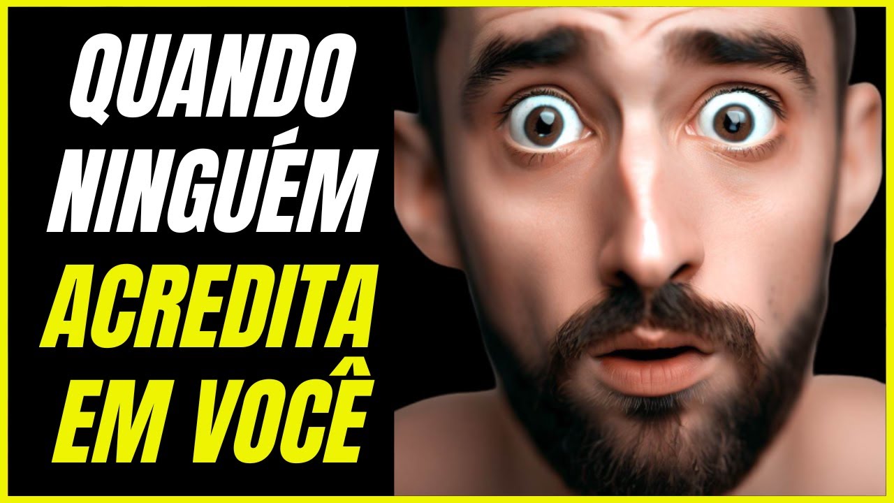 QUANDO NINGUÉM ACREDITA EM VOCÊ - YouTube