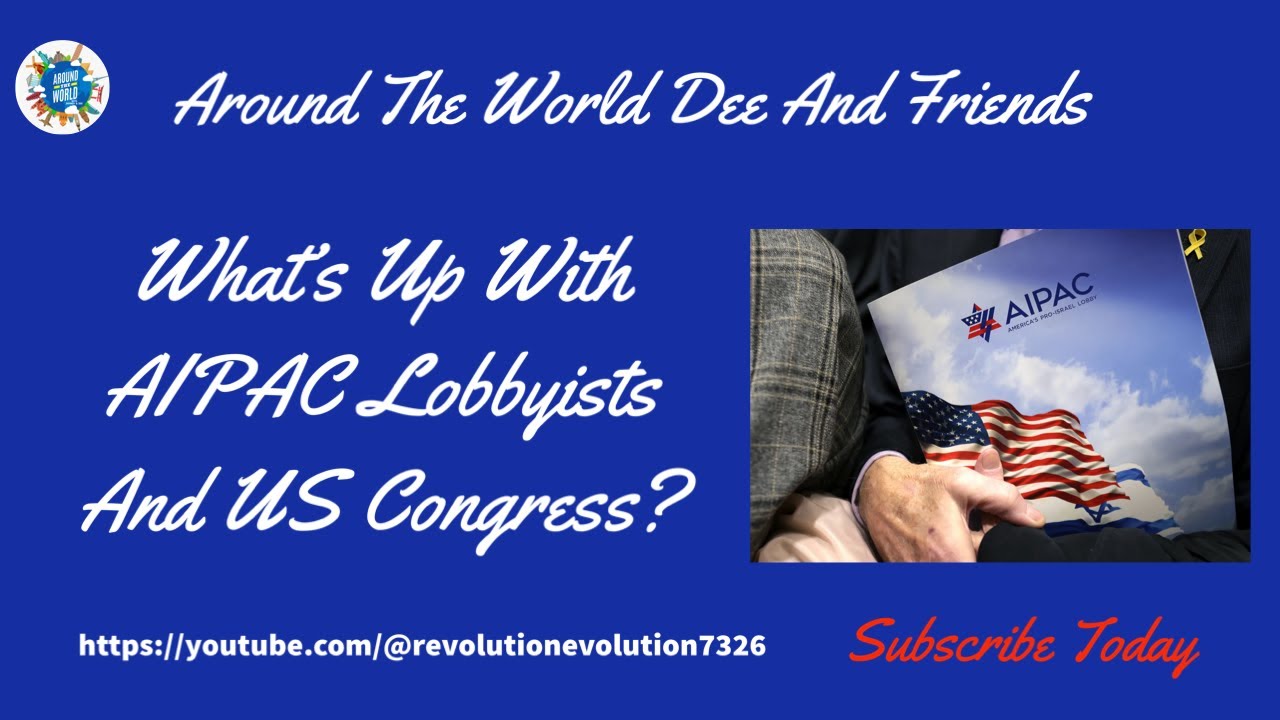 What’s Up With AIPAC Lobbyists And US Congress? - YouTube