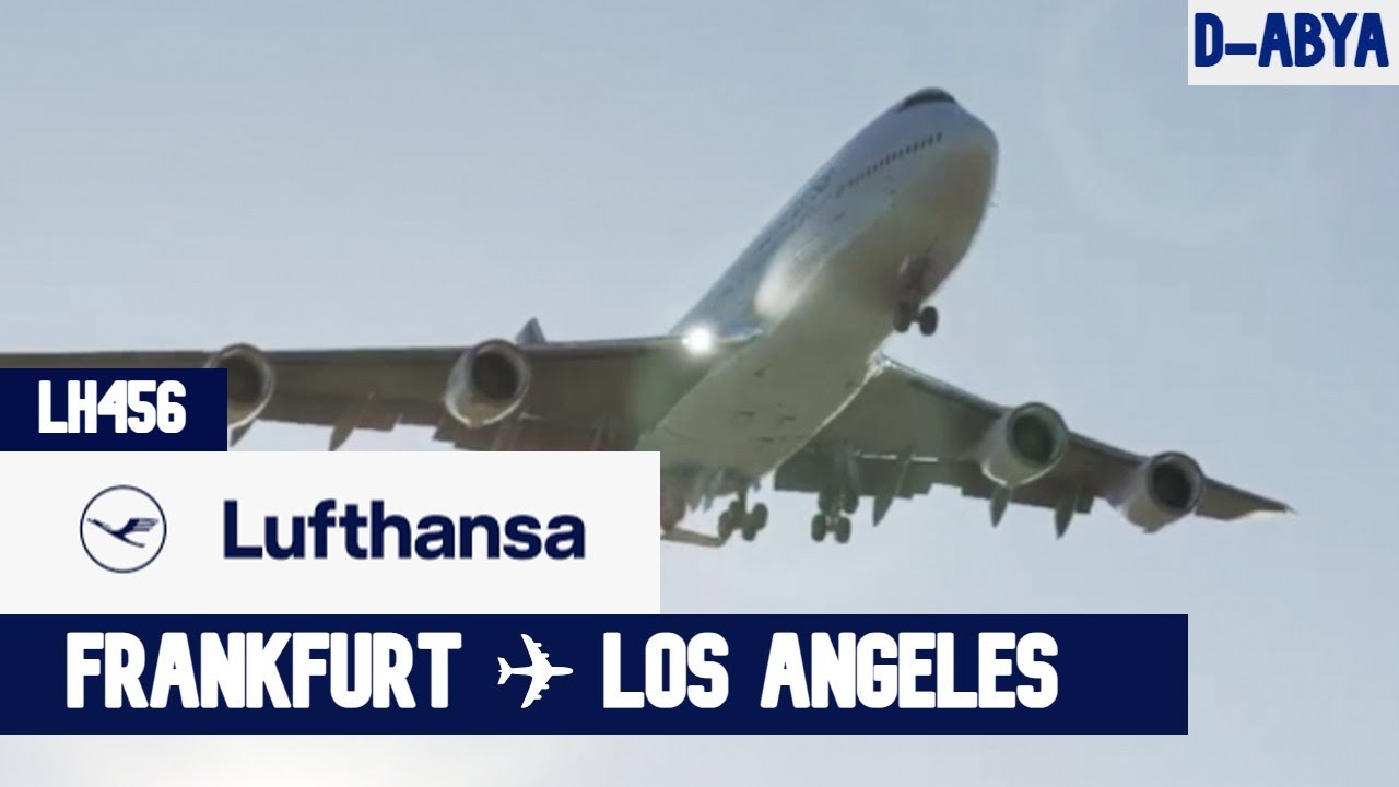 FRANKFURT LOS ANGELES 🇺🇸 | LUFTHANSA B748 LH456 [D-ABYA ''BRANDENBURG ...