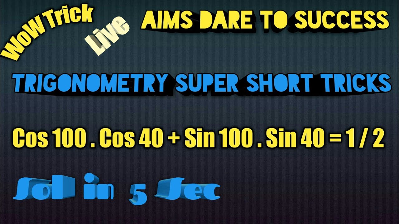 10TrigonometrySuperShortTricks Show That Cos 100 . Cos 40 + Sin 100 ...