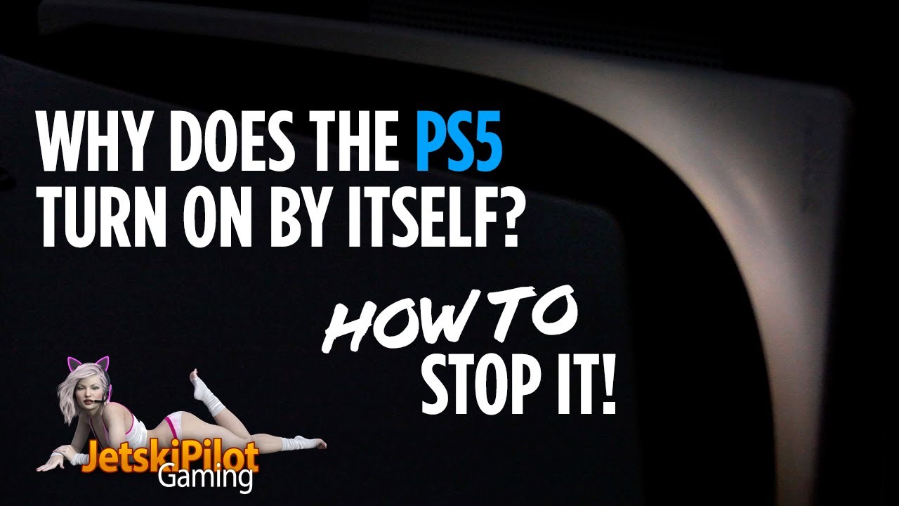 Why Does the PS5 Turn On by Itself? How to Stop It! - YouTube