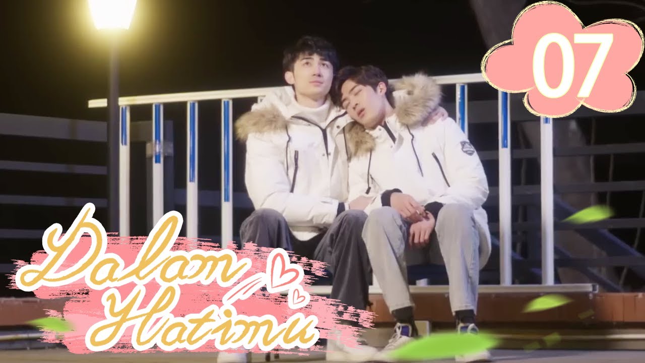 BL [Indo Sub] In Your Heart [Dalam Hatimu] 07 (Bowen Hu, Shiwen Hu) 在你心 ...