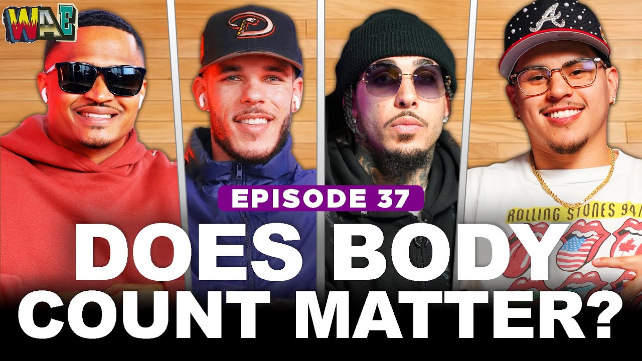 Body Counts & Our Top 3 TV Shows Ever | The WAE Show w/ Lonzo Ball Ep ...