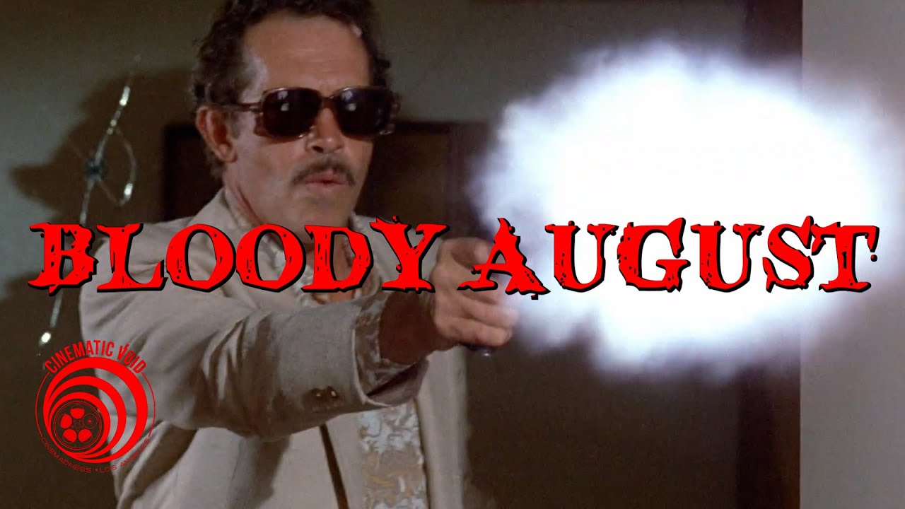 Cinematic Void Presents BLOODY AUGUST - YouTube