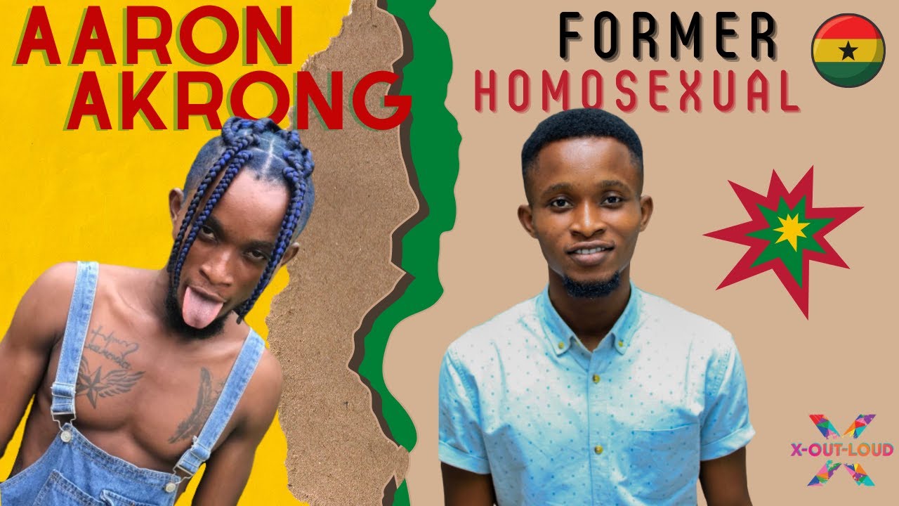 Aaron Akrong (Former Homosexual) - GHANA | X-Out-Loud - YouTube