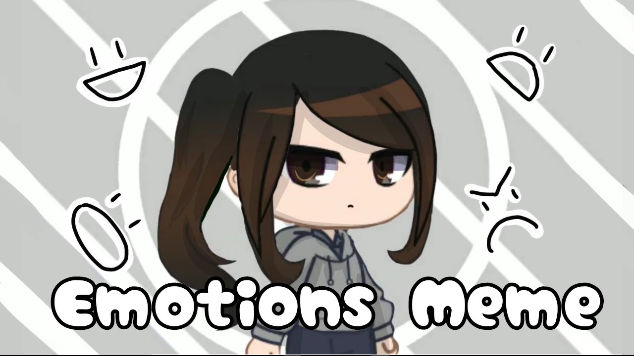 Emotions Meme | Gacha Club | - YouTube