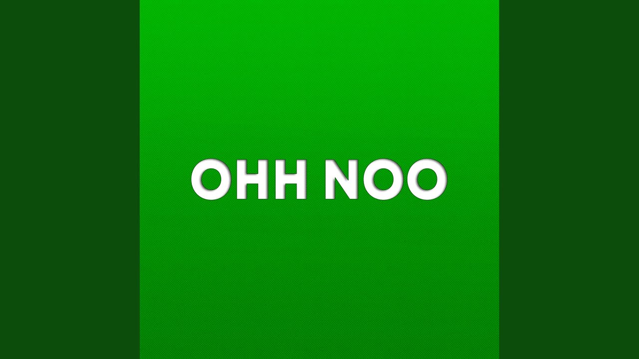 Ohh Noo - YouTube