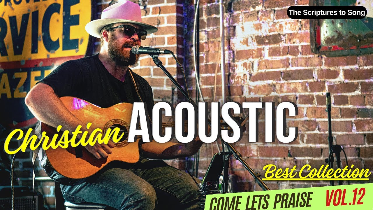 Acoustic Christian Praise & Worship collection. Volume 12 | Scripture ...
