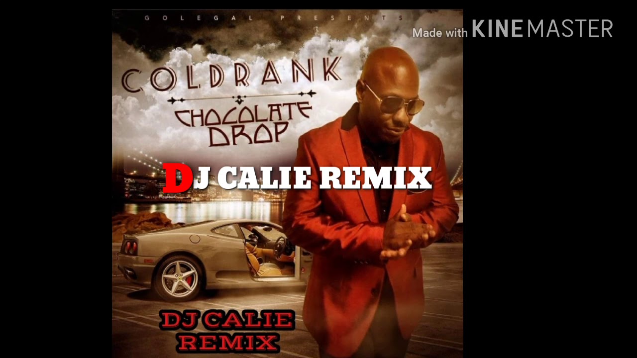 COLDDRANK CHOCOLATE DROP REMIX BY DJ CALIE (DJING MEGAMIX) - YouTube
