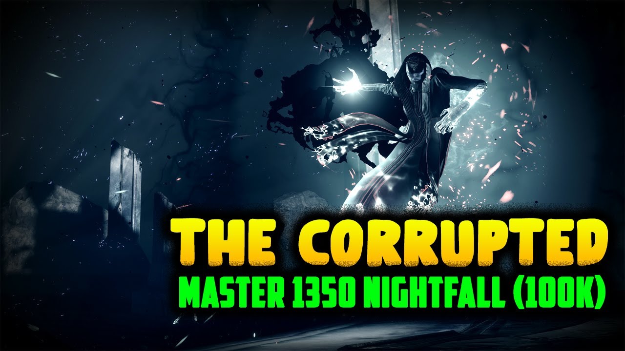 Destiny 2 | "The Corrupted" Master 1350 (100k) Nightfall Ordeal Guide ...