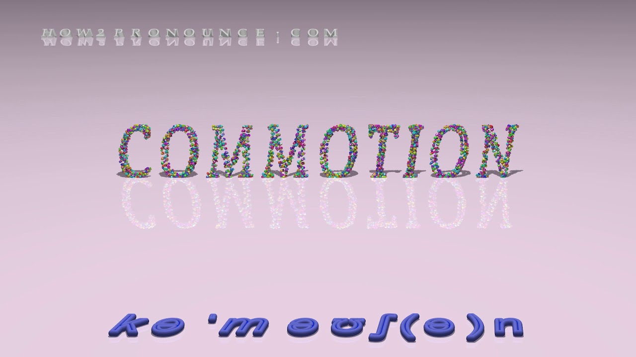commotion - pronunciation + Examples in sentences and phrases - YouTube