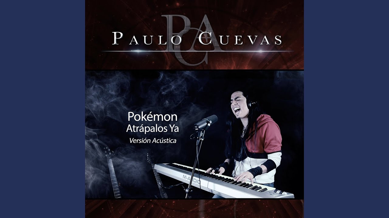Atrápalos Ya (de "Pokémon) (Versión Acústica) - YouTube Music