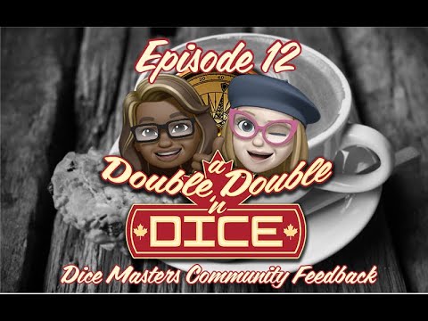 A Double Double 'n Dice: Episode 12 - Dice Masters Community Feedback ...