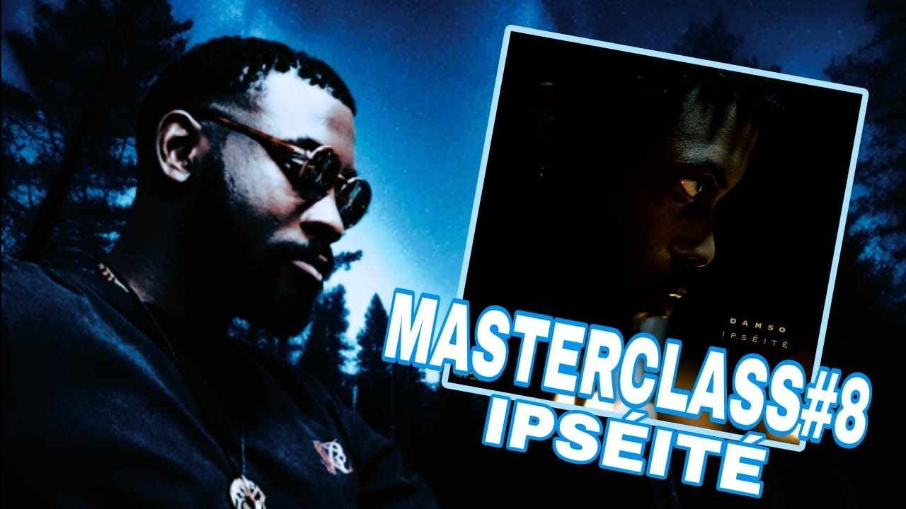 Le Premier Classique de Damso ? | Masterclass #8 | Ipséité (Damso) - YouTube