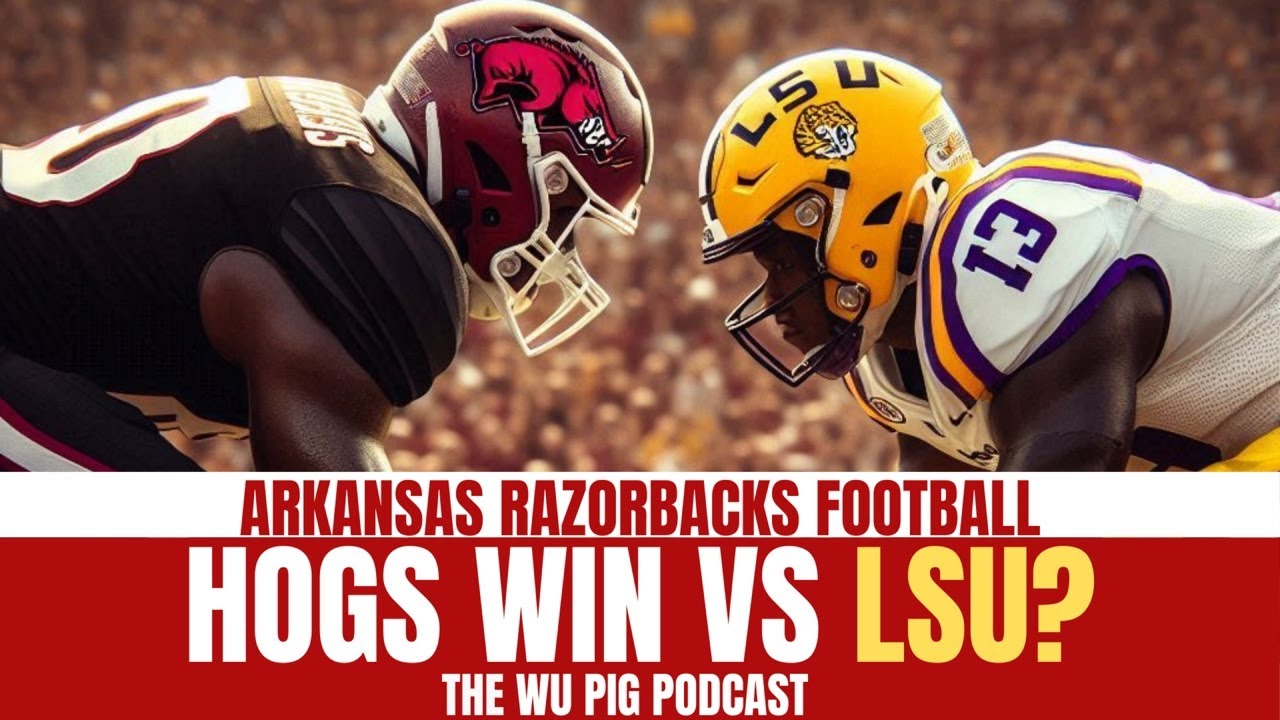 Can the Arkansas Razorbacks Beat the LSU Tigers? Here’s Why They Can ...