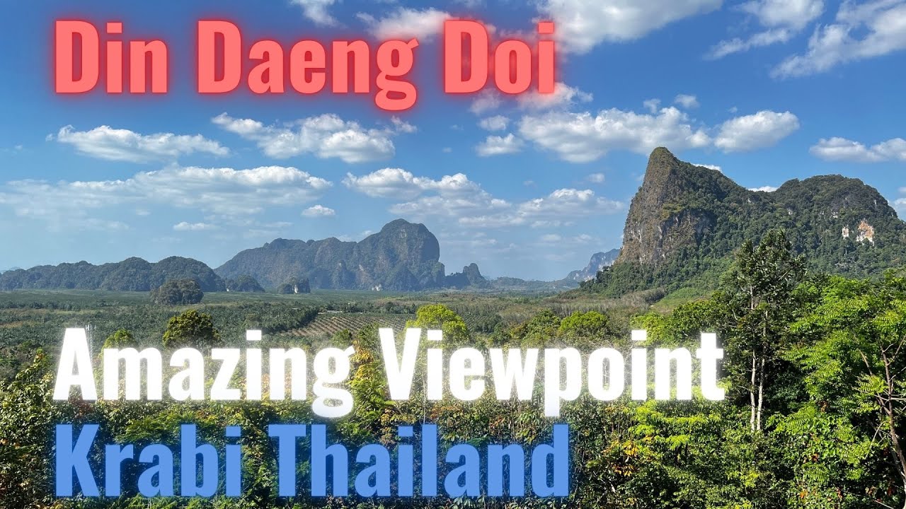 Din Daeng Doi Viewpoint (Driving to viewpoint and Exploring) - Krabi ...
