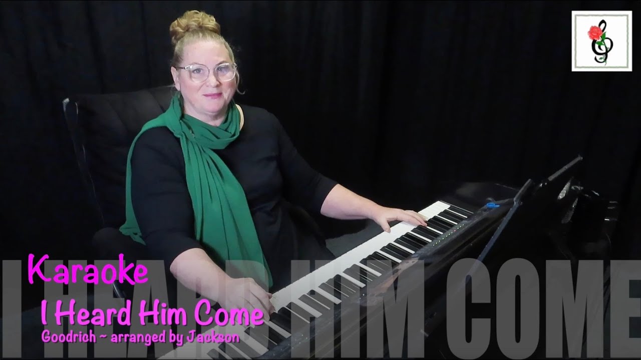 I Heard Him Come - Goodrich/Jackson - Piano Karaoke with Brenda - YouTube