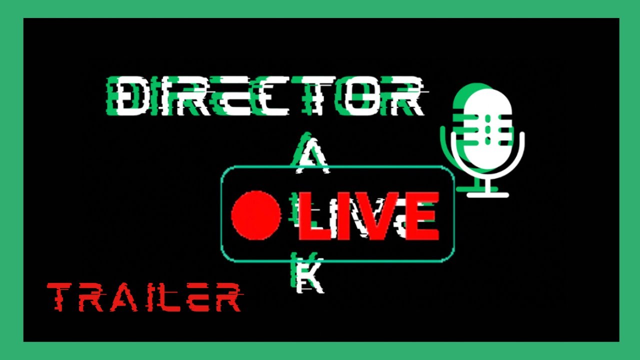 DIRECTOR TALK: LIVE - TRAILER - YouTube