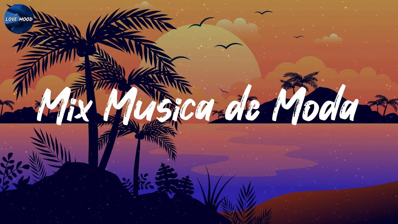 Mix Musica de Moda 2024 ~ Las Mejores Canciones Actuales 2024 - YouTube