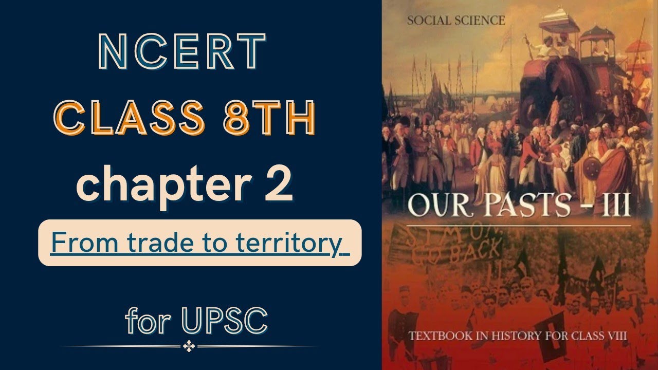 NCERT || History || Class 8th || Chapter 2 From Trade To Territory ...