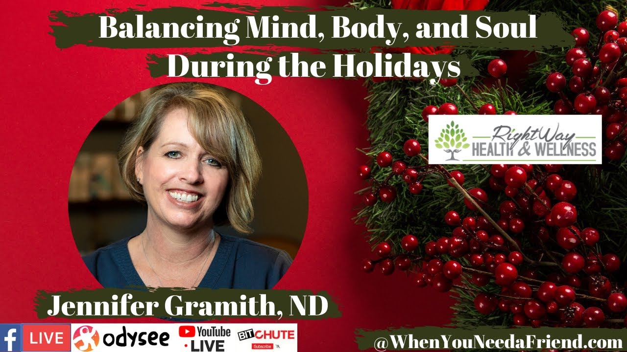 Jennifer Gramith, ND, Having a Healthy Mindy, Body, and Soul During the ...