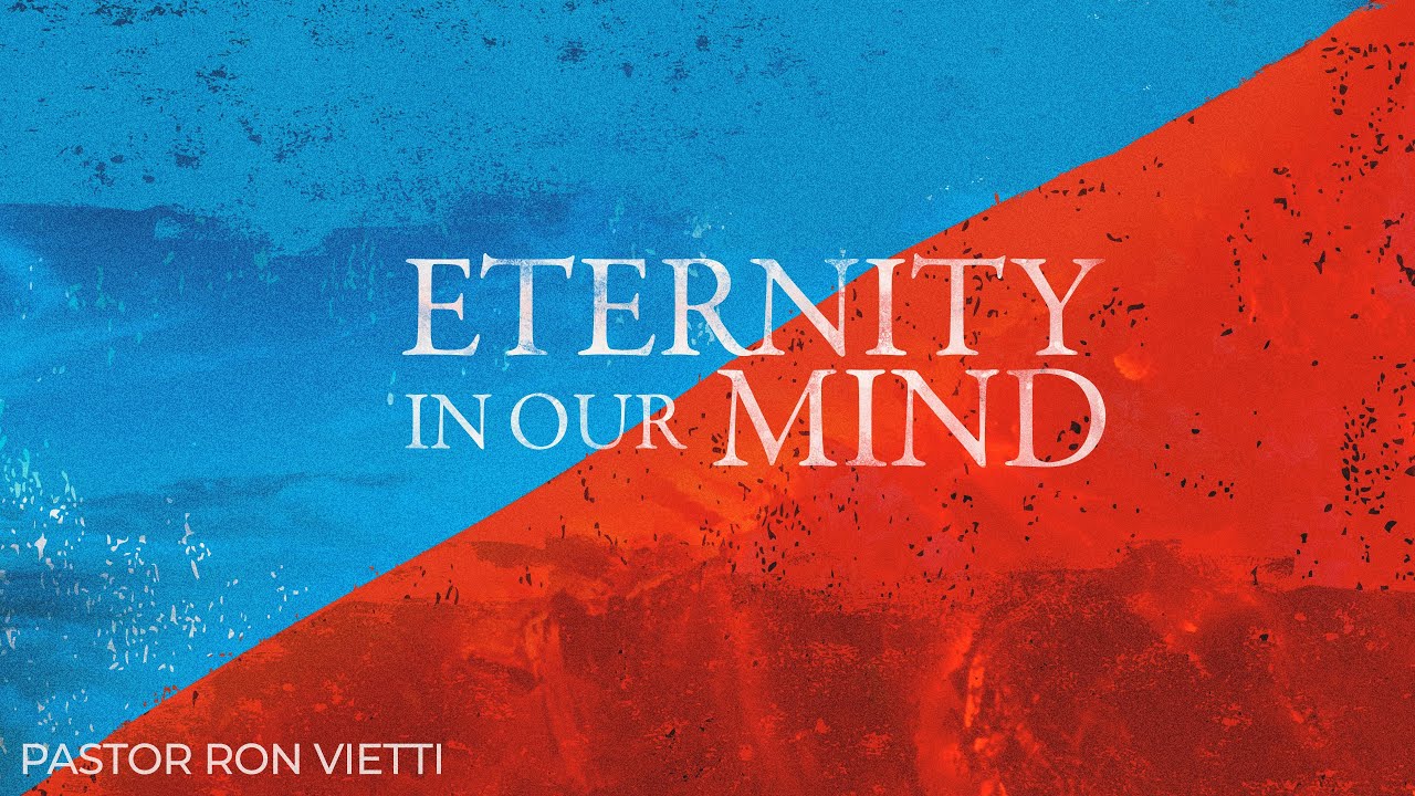 Sunday Morning with Pastor Ron Vietti - "Eternity In Our Mind" - YouTube