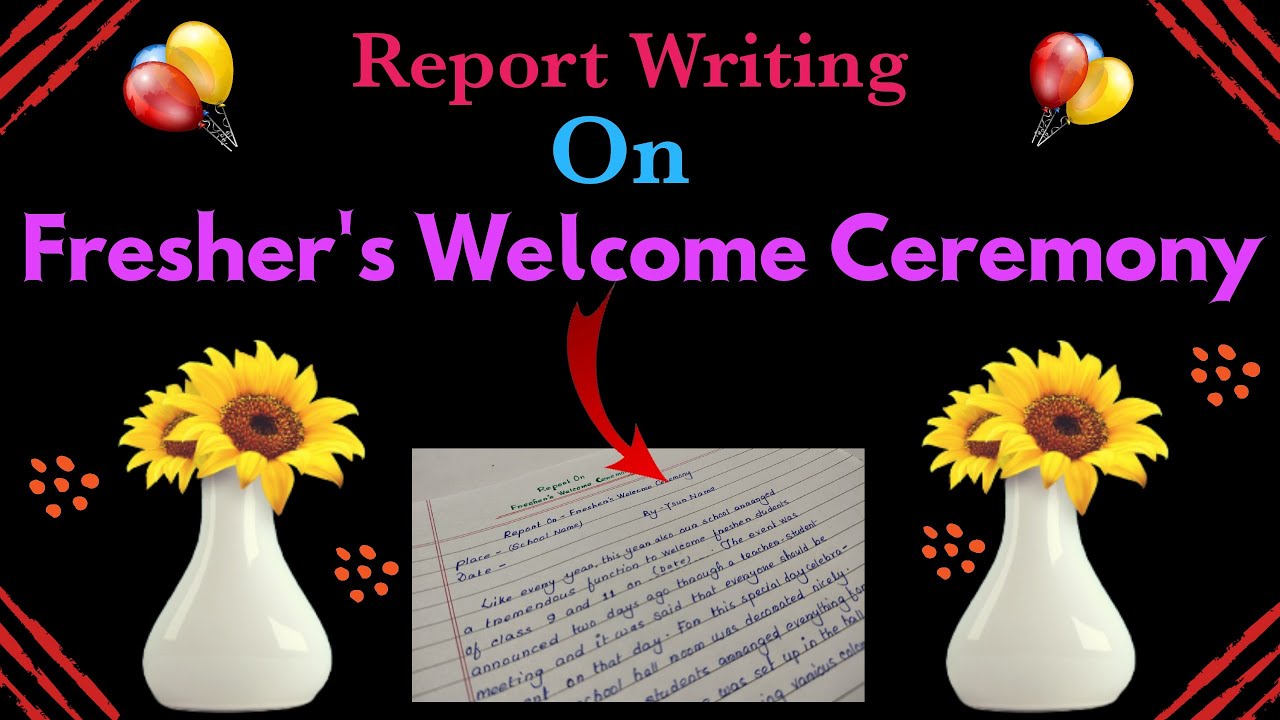 Report writing on Fresher's Welcome Ceremony | Report on Fresher's Day ...