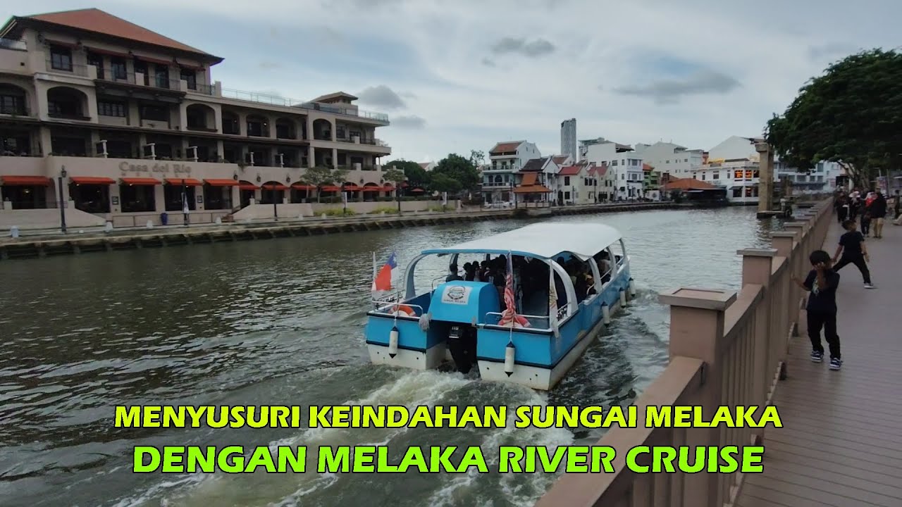 Menyusuri Keindahan Sungai Melaka Dengan Melaka River Cruise - YouTube
