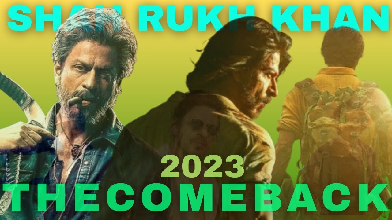 Shah Rukh Khan's Powerful Comeback in 2023 – King Khan Reclaims His ...