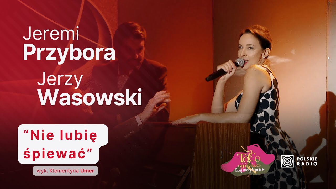 "Nie lubię śpiewać" wyk. Klementyna Umer | To, co najpiękniejsze ...