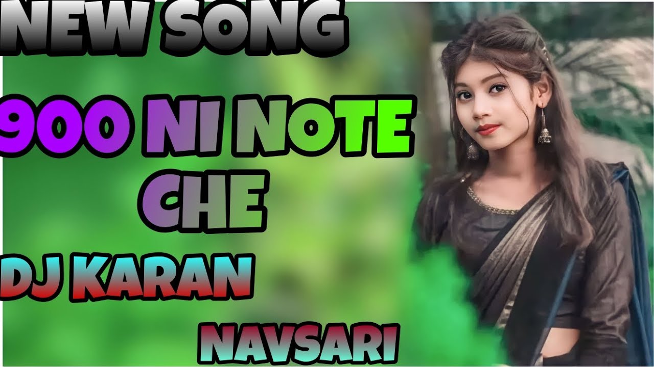 new song 900 ni note trending song dj karan navsari || full song ) ☺️ ...
