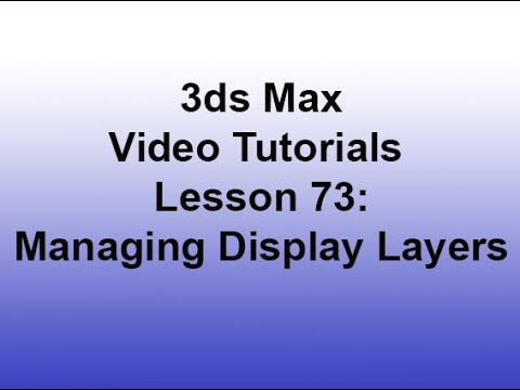 3ds Max - Managing display layers (Lesson 73) - YouTube