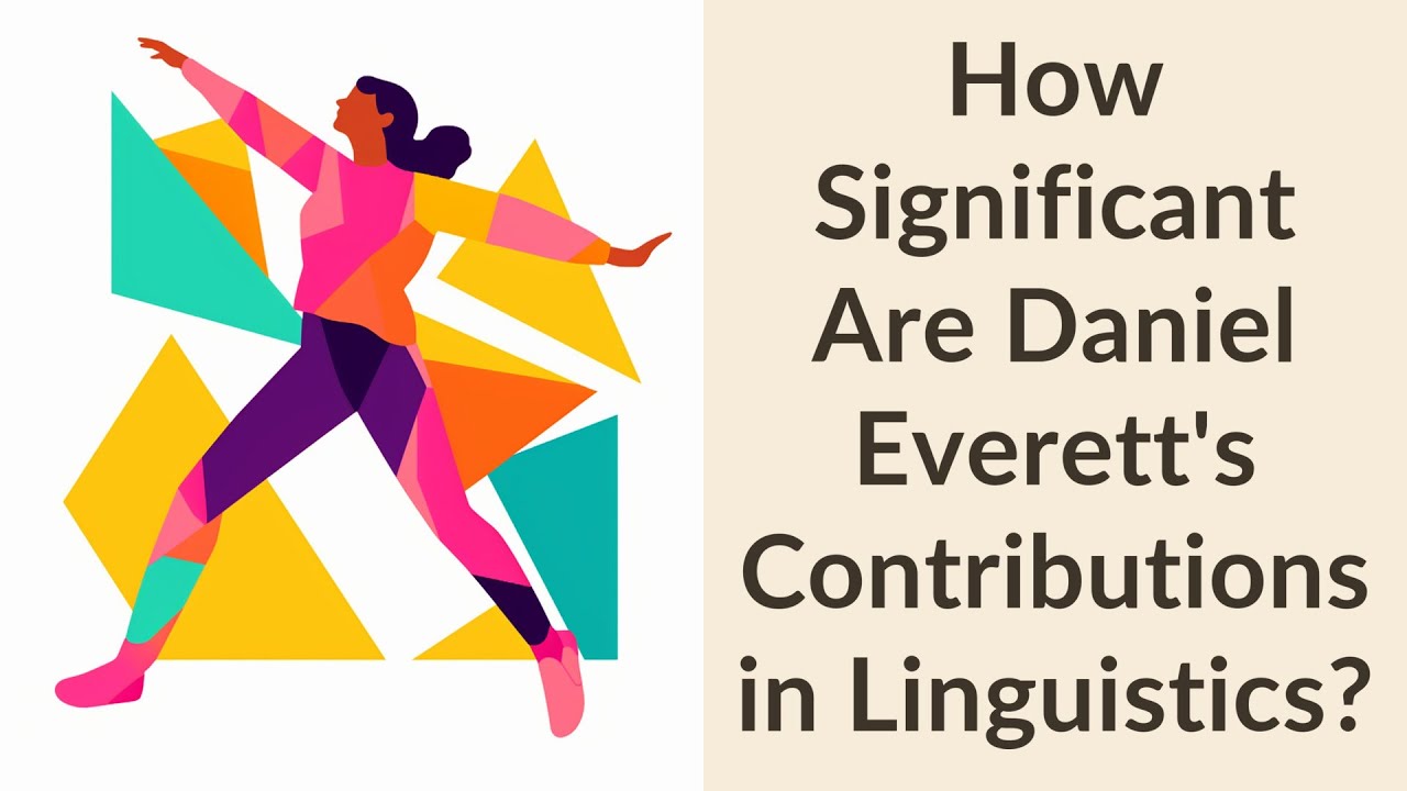 How Significant Are Daniel Everett's Contributions in Linguistics ...