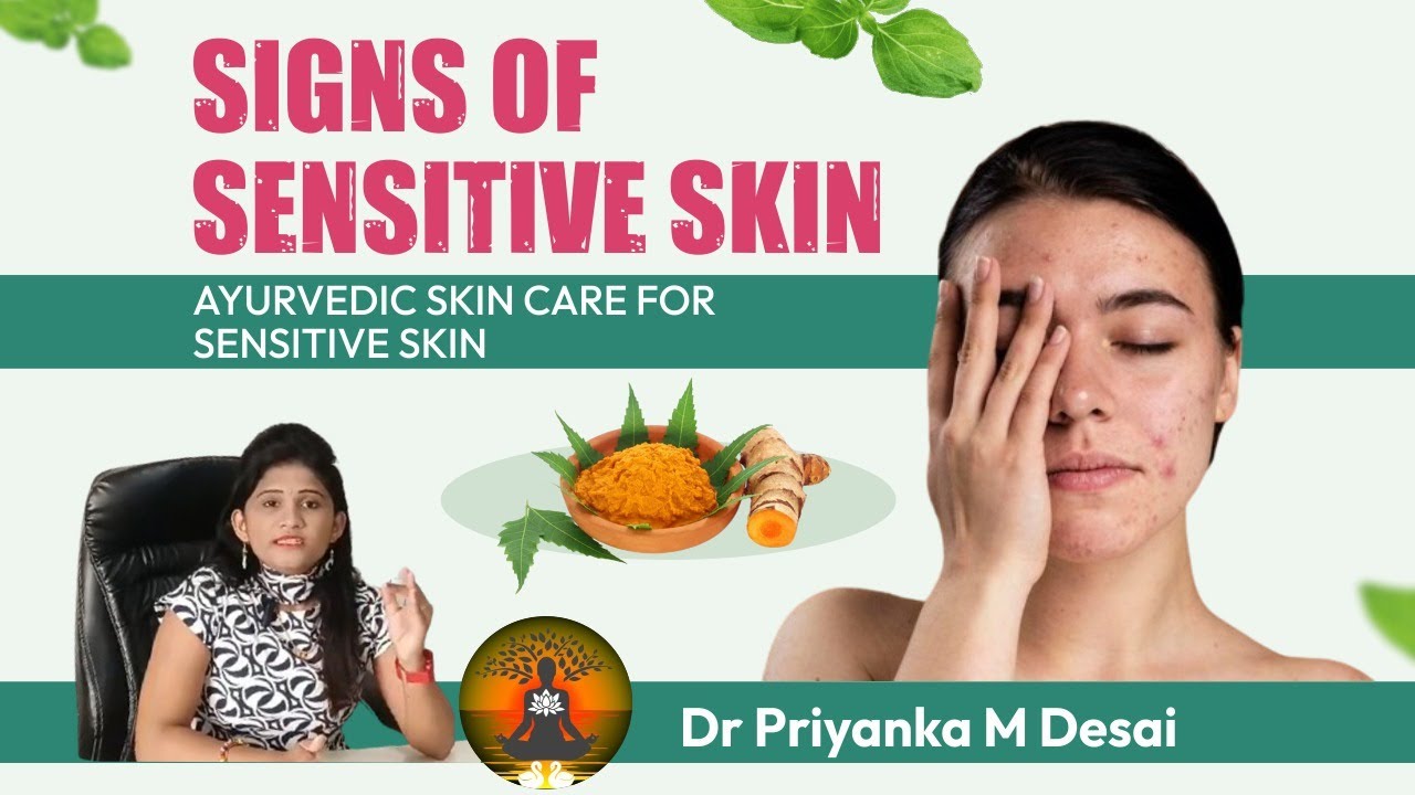 Signs of Sensitive Skin | Ayurvedic sensitive Skin Care | Dr Priyanka M ...