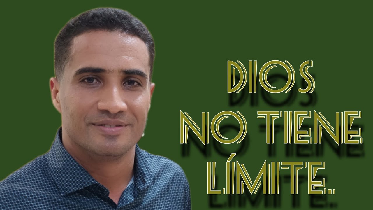 Evangelista Victor Almonte. Dios no tiene límites. - YouTube