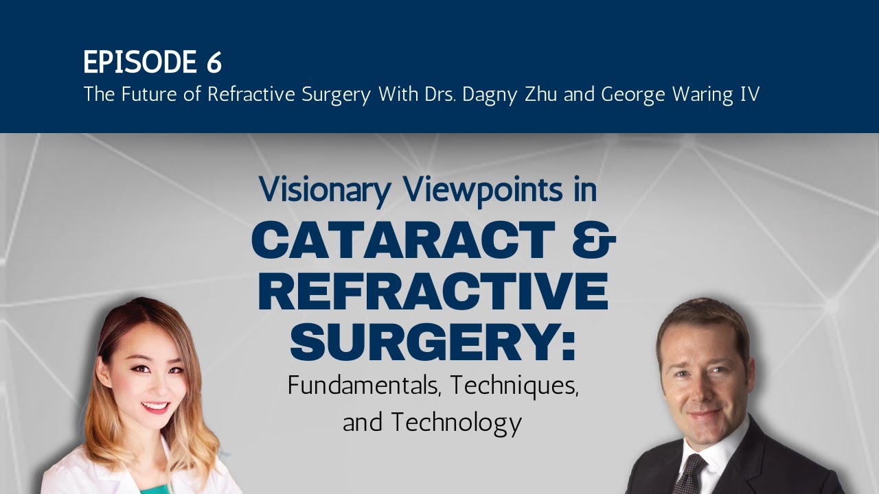 Ep 6: Visionary Viewpoints in Cataract & Refractive Surgery, Drs. Dagny ...