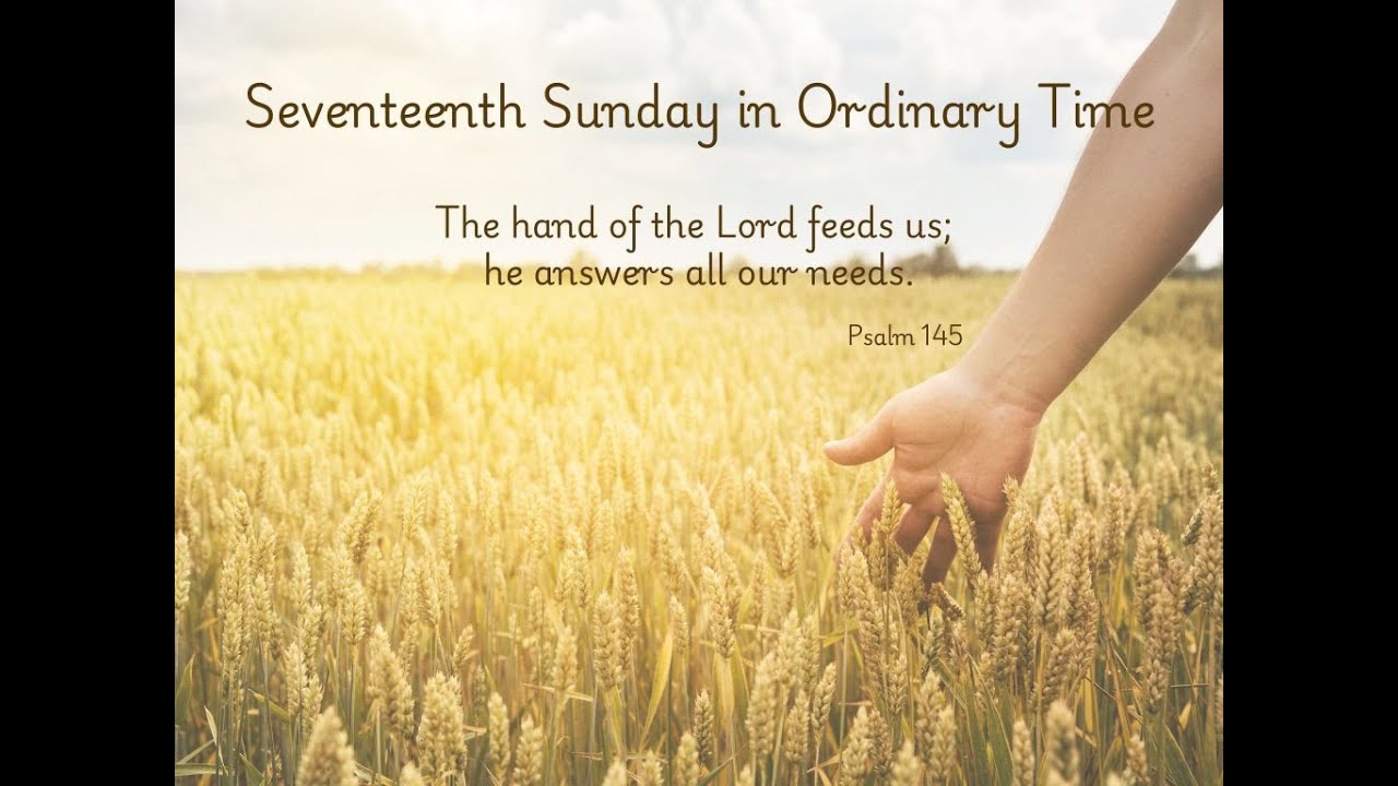 17th Sunday in Ordinary Time - YouTube