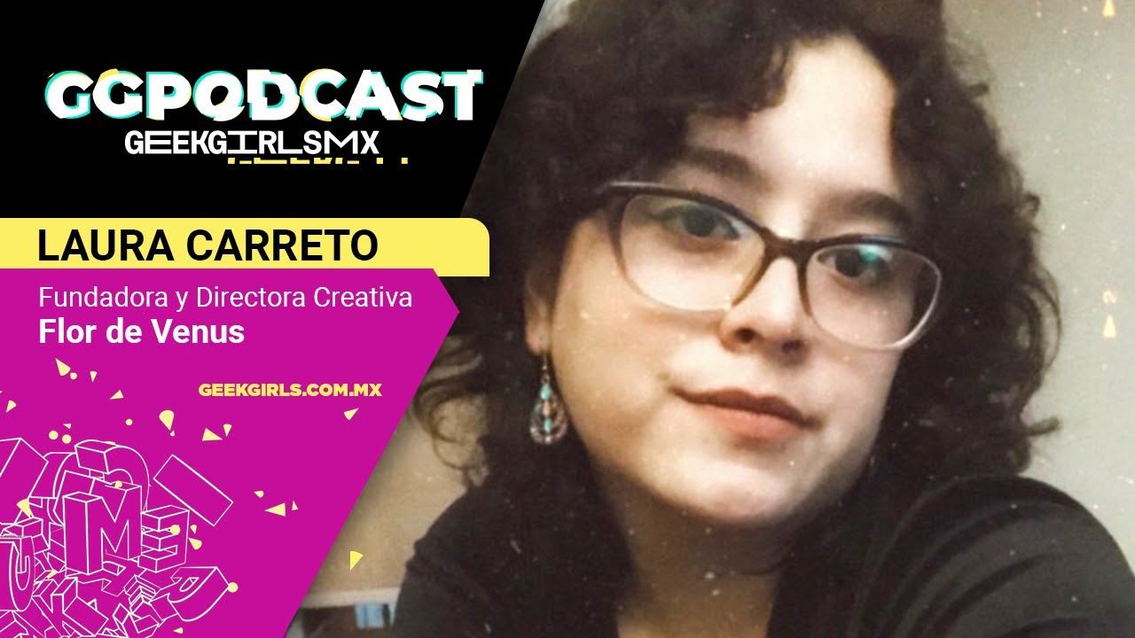UNA MÁGICA EMPRESA / GGPODCAST / LAURA CARRETO /FLOR DE VENUS - YouTube