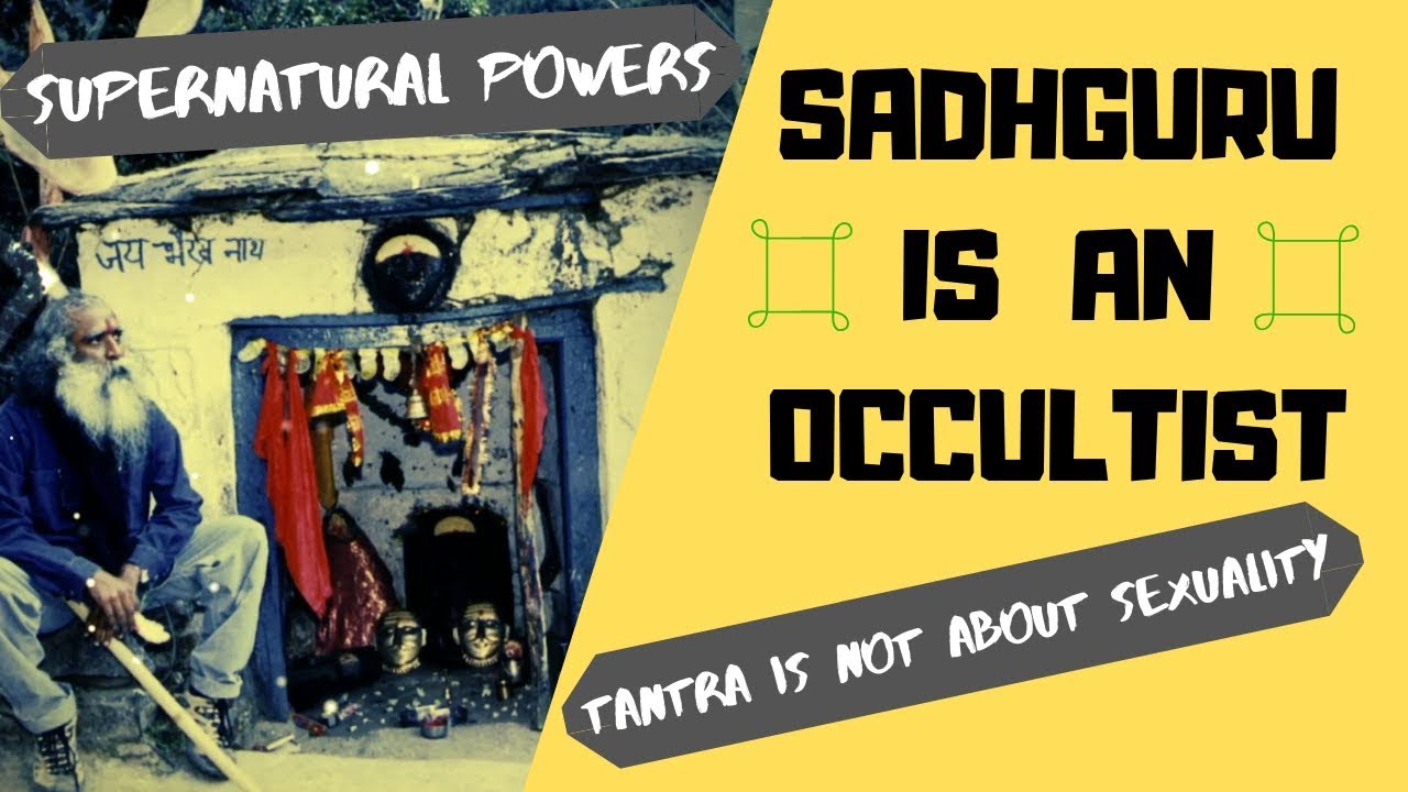 DO SUPERNATURAL POWERS EXIST ? SADHGURU IS AN OCCULTIST - YouTube