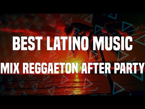 Best Latino Music ️🎵️ Mix Reggaeton After Party