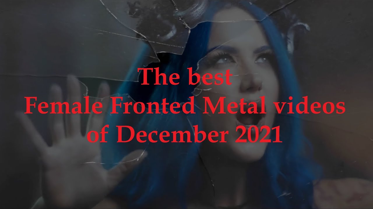 The best Female Fronted Metal videos of December 2021 - YouTube