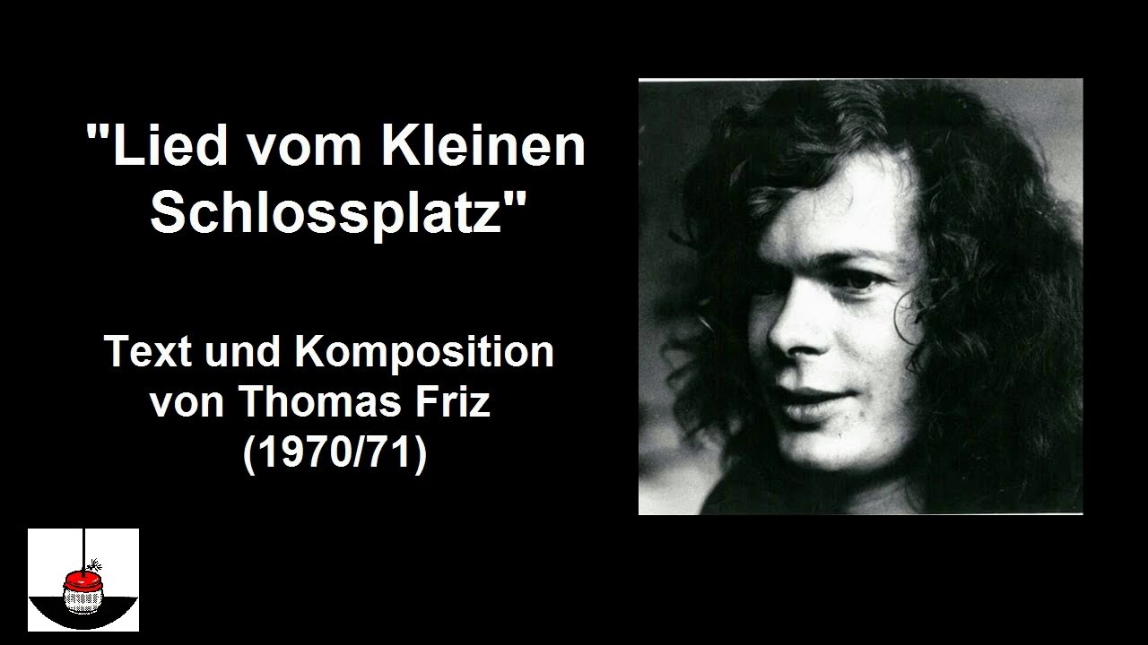 Thomas Friz - Lied vom Kleinen Schlossplatz (1970/71) - YouTube