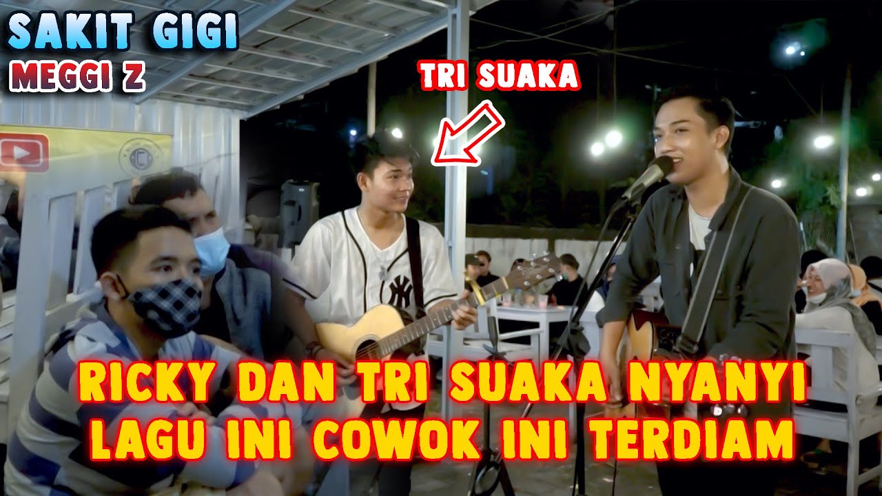 SAKIT GIGI - MEGGY Z | LIVE COVER BY RICKY FEBRIANSYAH FT TRI SUAKA ...