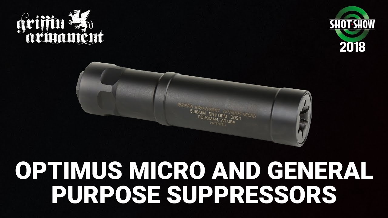 Griffin Armament Optimus Micro and General Purpose Suppressors - SHOT ...