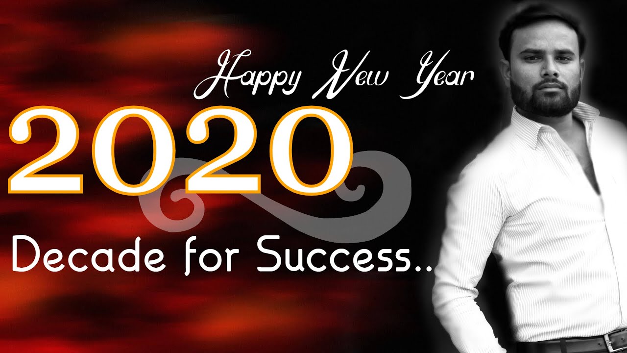 Happy New Year...2020 Decade for Success. - YouTube