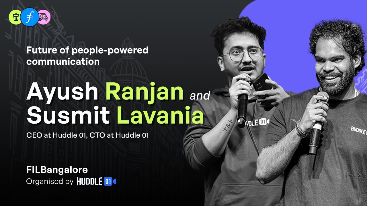 Future of People Powered Communication | Ayush Ranjan & Susmit Lavania, Huddle01 | FILBangalore ...