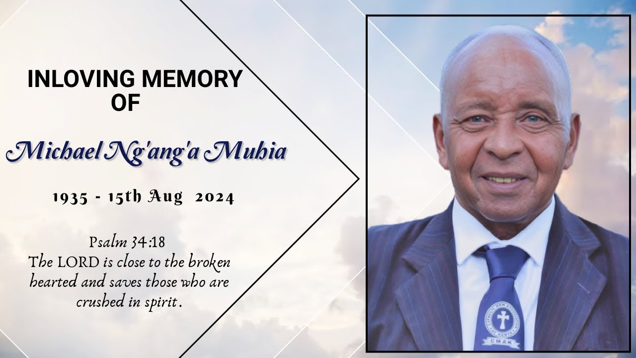 CELEBRATING THE LIFE OF THE LATE MICHAEL NG'ANG'A MUHIA ( 1935 - 2024 ...