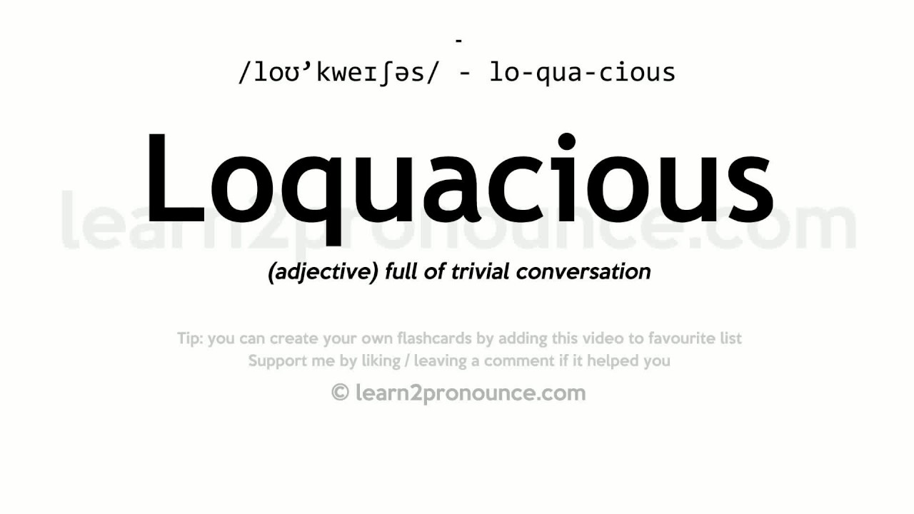 Loquacious Meaning